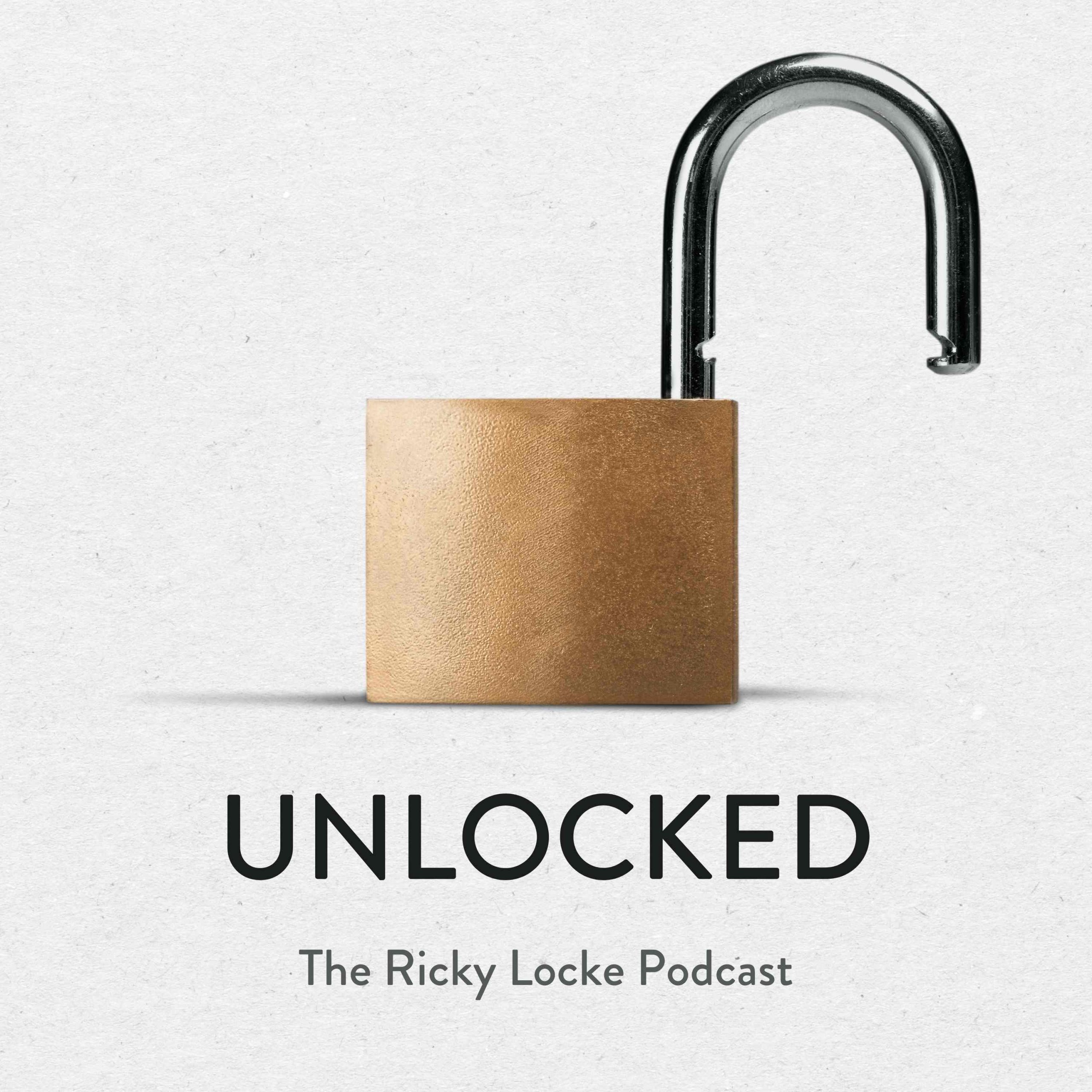 Unlocked: The Ricky Locke Podcast - Clear Thinking